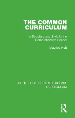 The Common Curriculum: Its Structure and Style in the Comprehensive ...