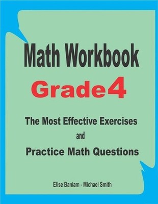 Math Workbook Grade 4: The Most Effective Exercises and Practice Math ...
