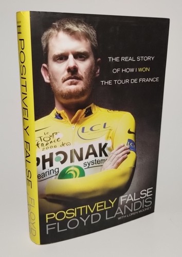 Floyd Landis "Positively False" Hardcover First Edition, 2007 Book ...