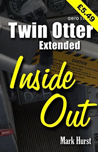 TWIN OTTER EXTENDED INSIDE OUT: AN ALMOST AVIATION GUIDE By Mark Hurst BRAND NEW 9781519049209 ...