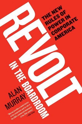 Revolt in the Boardroom: The New Rules of Power in Corporate America by ...