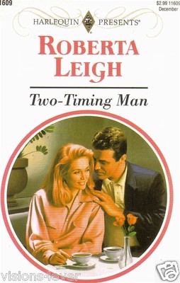 TWO-TIMING MAN BY ROBERTA LEIGH - 1993 HARLEQUIN PAPERBACK - INTRO COPY ...