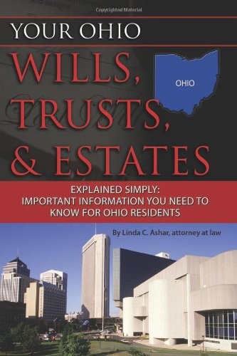 YOUR OHIO WILLS, TRUSTS, & ESTATES EXPLAINED SIMPLY: By Ashar Attorney ...