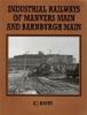 Industrial Railways of Manvers Main and Barnburgh Main by Adrian Booth ...