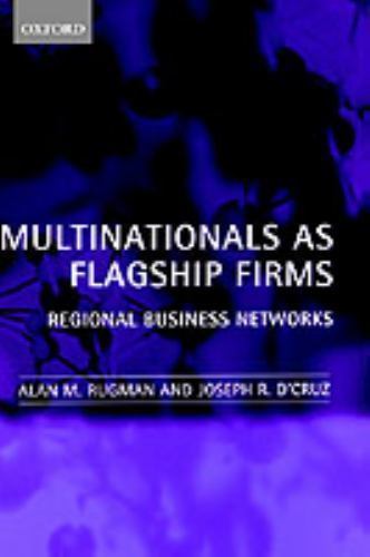 Multinationals As Flagship Firms : Regional Business Networks by Alan M ...