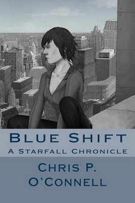 Blue Shift: A Starfall Chronicle by Chris P. O'Connell (English ...