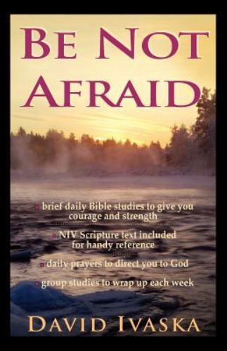 Be Not Afraid by Ivaska, David 9780830811861| eBay