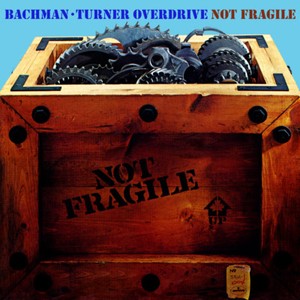 Album Covers - Bachman Turner Overdrive -Not Fragile (1974) Album ...