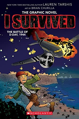 I Survived the Battle of D-Day, 1944 (I Survived Graphic Novel #9) (I ...