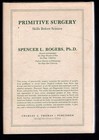 PRIMITIVE SURGERY: SKILLS BEFORE SCIENCE (Rare Medical History) AS NEW ...