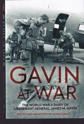 GAVIN AT WAR: THE WORLD WAR II DIARY OF LIETENANT GENERAL JAMES M ...