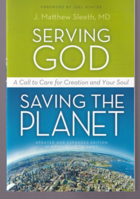 SERVING GOD, SAVING THE PLANET: By J. Matthew Sleeth (2013 Trade PB){J2 ...