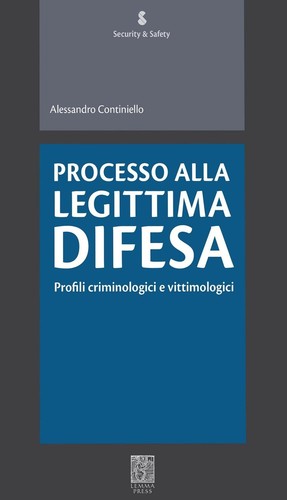 Alessandro Cont Processo alla legittima difesa. Profili criminologici ...