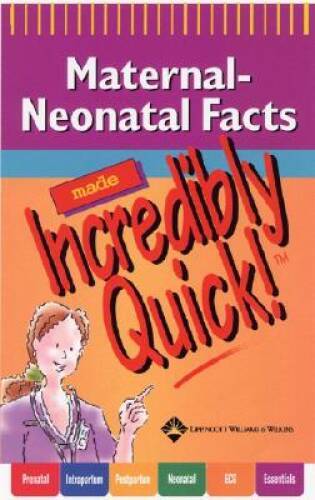 Maternal-Neonatal Facts Made Incredibly Quick! (Incredibly Eas - VERY ...