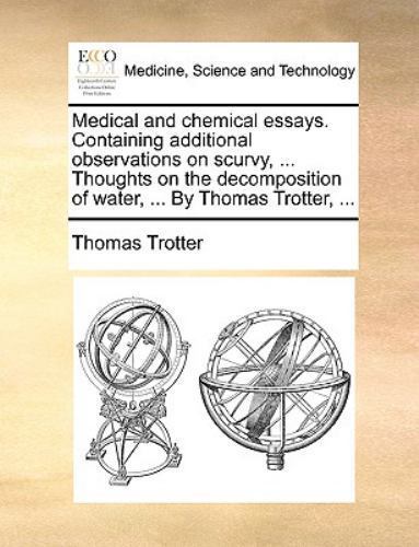 Medical and Chemical Essays Containing Additional Observations on ...
