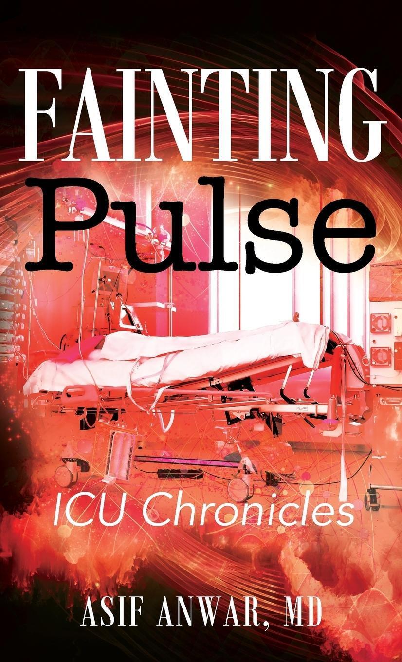 Asif Anwar MD | Fainting Pulse | Buch | Englisch (2016) | ICU ...