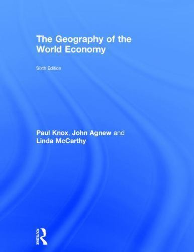Geography of the World Economy by Linda Mccarthy, John Agnew and Paul ...