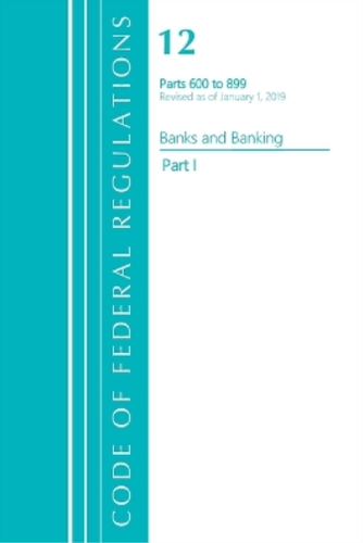 Code of Federal Regulations, Title 12 Banks and Banking 600-899 ...