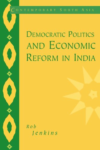 DEMOCRATIC POLITICS AND ECONOMIC REFORM IN INDIA By Rob Jenkins **BRAND ...