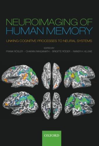 Neuroimaging in Human Memory : Linking Cognitive Processes to Neural ...