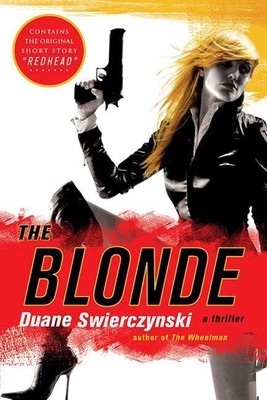 The Blonde: A Thriller by Swierczynski 9780312374594| eBay