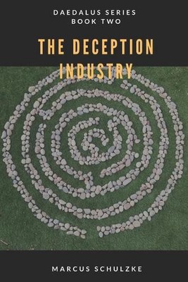 The Deception Industry: Daedalus Series (Book Two) by Marcus Schulzke ...