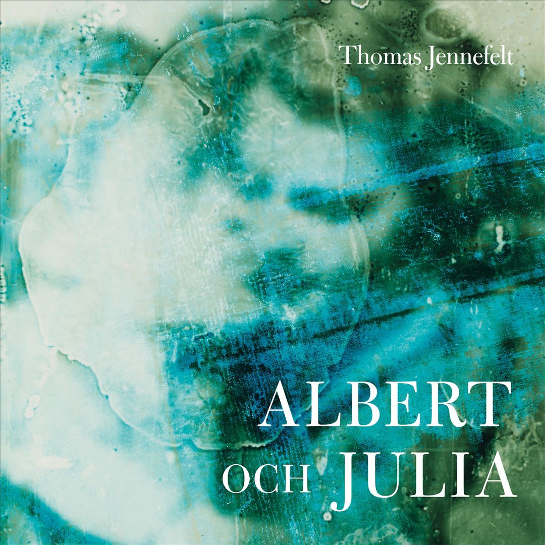 LENA HOEL / MIKAHEL SAMUELSON / GÖRAN RYDBERG THOMAS JENNEFELT: ALBERT ...