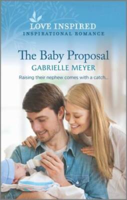 The Baby Proposal: An Uplifting Inspirational Romance (Lo - VERY GOOD ...