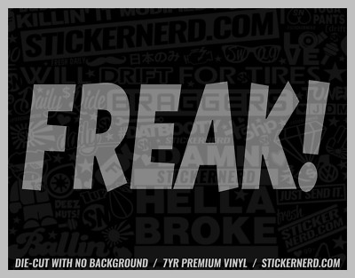 Freak Sticker - Vinyl Car Decals Funny Window Decal JDM KDM Cars Creep ...