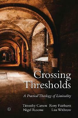 Liminality : Crossing Thresholds in the Journey of Faith by Rosy Fairhurst and Nigel Rooms (2021 ...
