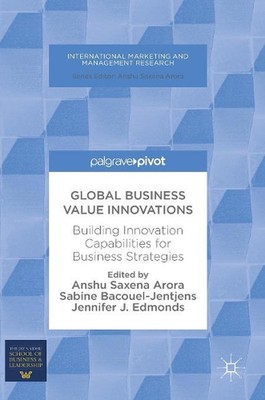 Global Business Value Innovations: Building Innovation Capabilities for Business 9783319779287| eBay