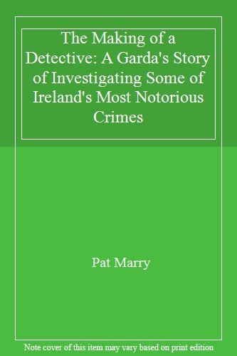 The Making of a Detective: A Garda's Story of I, Marry Paperback ...