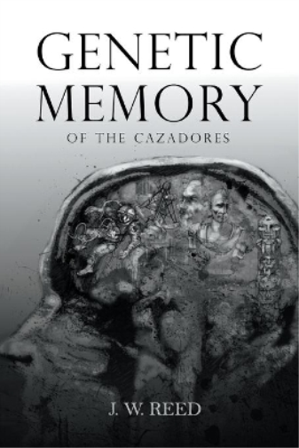 J W Reed Genetic Memory of the Cazadores (Paperback) (UK IMPORT ...