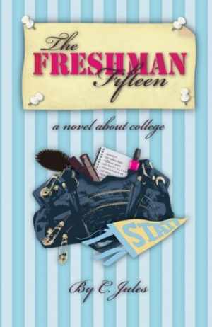 The Freshman Fifteen: a novel about college - Paperback, by Jules C ...