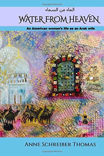 Water from Heaven: An American woman's life as an Arab wife ...