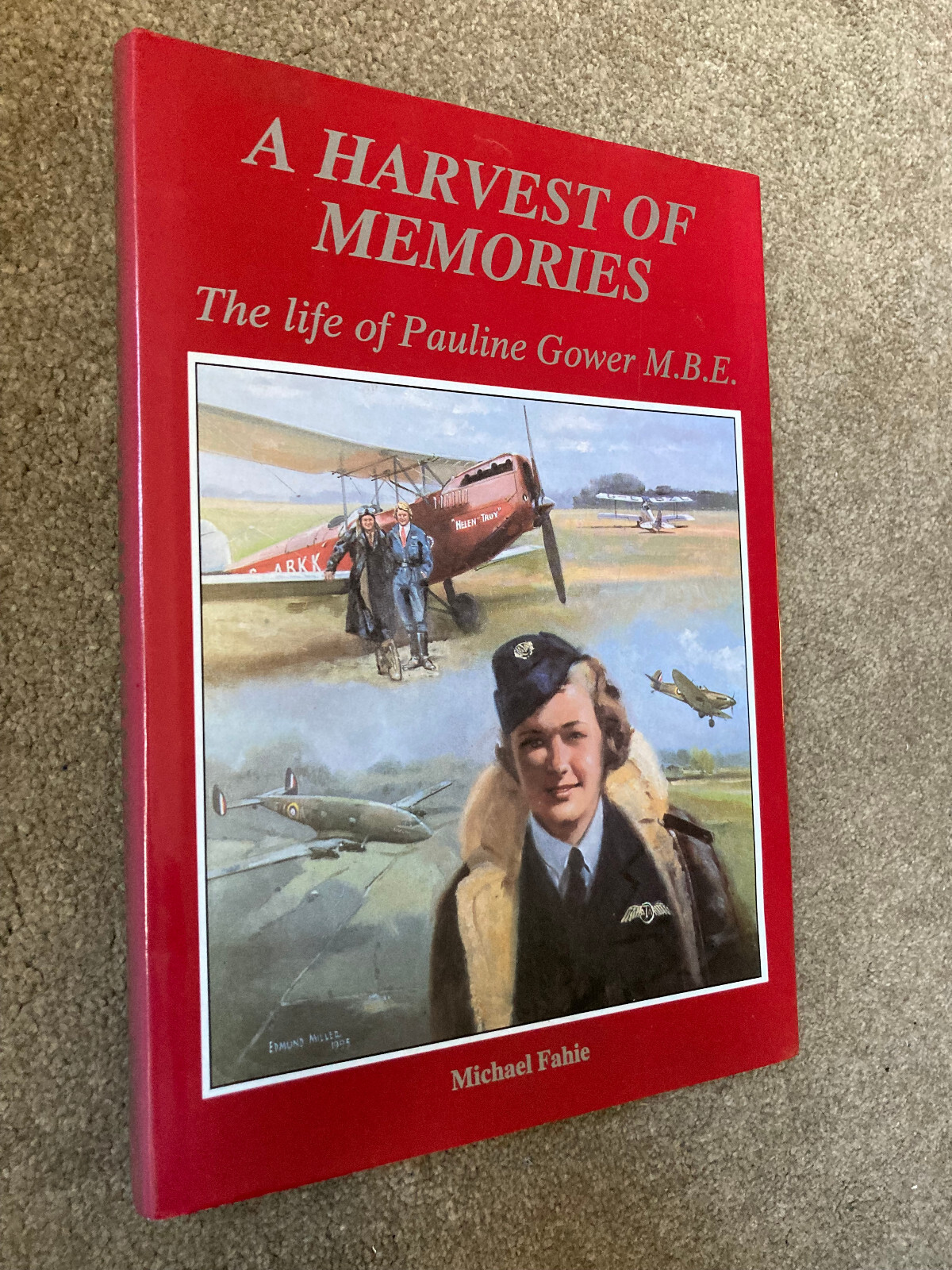 A Harvest of Memories: Life of Pauline Gower M.B.E. by Michael Fahie ...