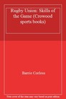Rugby Union: The Skills of the Game By Barrie Corless. 978094628 | eBay