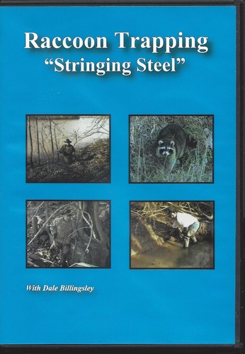 Raccoon Trapping " Stringing Steel" - Trapping DVD By: Dale Billingsley ...