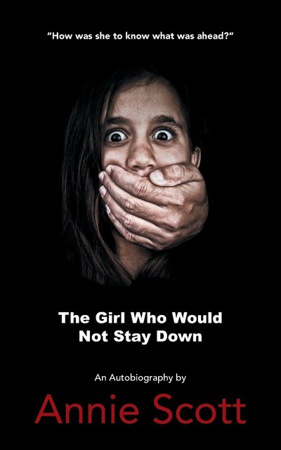 The Girl Who Would Not Stay Down von Annie Scott (2013, Taschenbuch ...