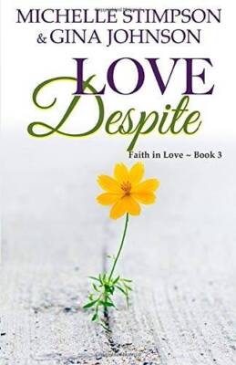 Love Despite: A Christian Romance (Faith in Love Book 3) - Paperback ...
