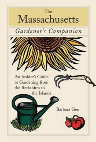 Barbara Gee Massachusetts Gardener's Companion (Poche) Gardening Series ...