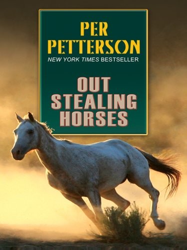 OUT STEALING HORSES (WHEELER LARGE PRINT BOOK SERIES) By Per Petterson ...