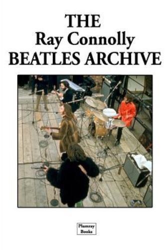 Ray Connolly Beatles Archive by Ray Connolly (2016, Trade Paperback ...