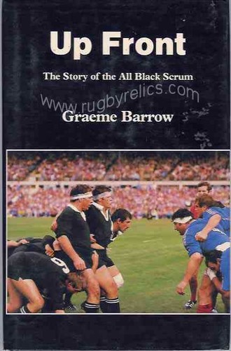 Up Front by Graeme Barrow - NEW ZEALAND ALL BLACKS FRONT ROW SCRUM ...