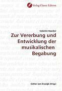 Zur Vererbung und Entwicklung der Musikalischen Begabung von Valentin ...