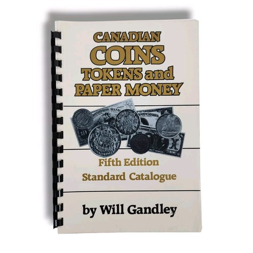 Canadian Coins Tokens and Paper Money Standard Catalogue by Will ...