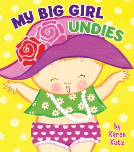 My Big Girl Undies - Board book By Katz, Karen - GOOD 9780448457031| eBay