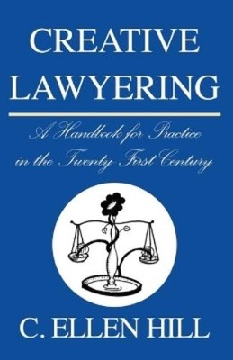 Ellen C Hill Creative Lawyering (Paperback) (UK IMPORT) 9781413448191| eBay