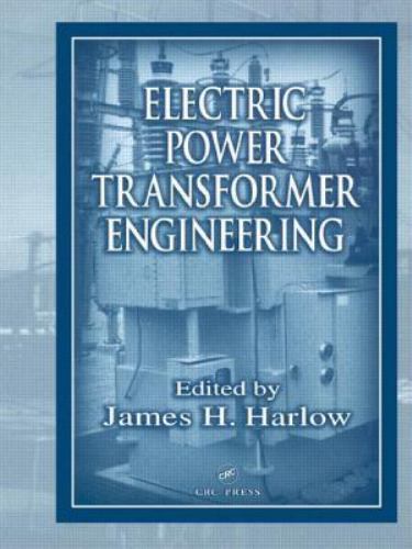 The Electric Power Engineering Hbk, Second Edition Ser.: Electric Power Transformer Engineering ...