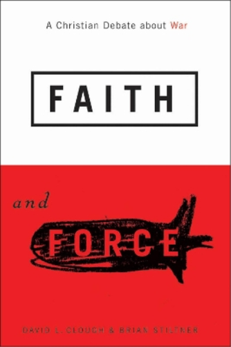 David L. Clough Brian Stiltner Faith and Force (Poche) 9781589011656 | eBay